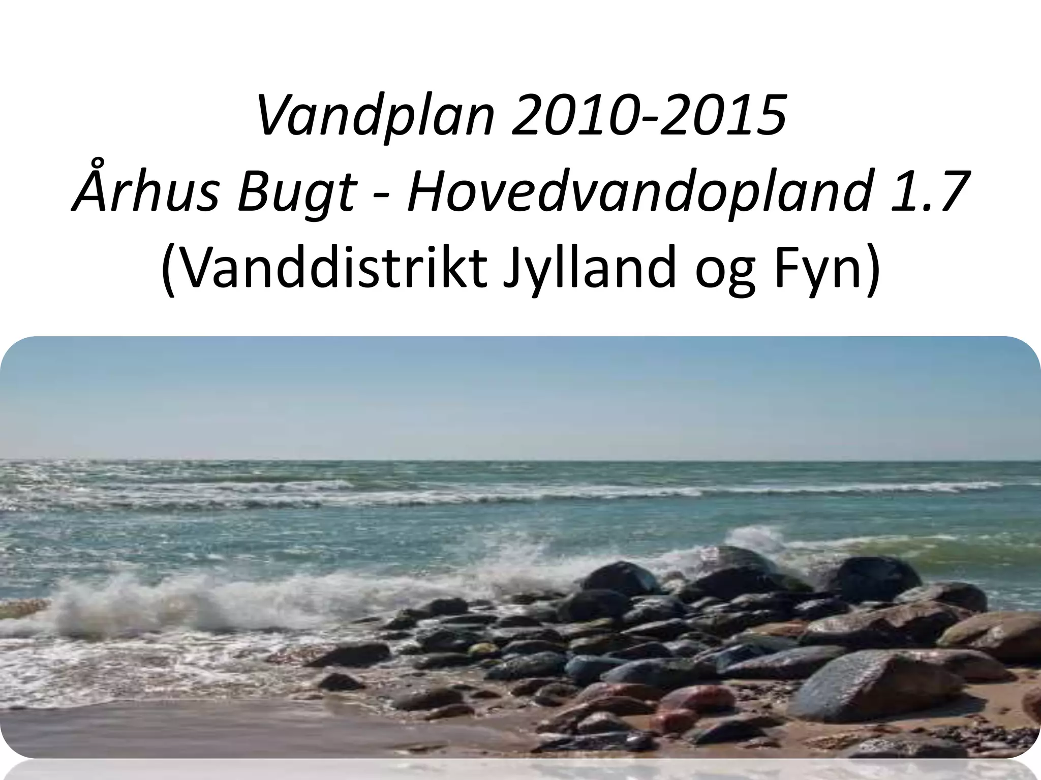 Vandplan 1.7 aarhus bugt | PPTX