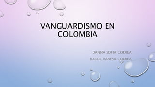Vanguardismo en colombia | PPTX