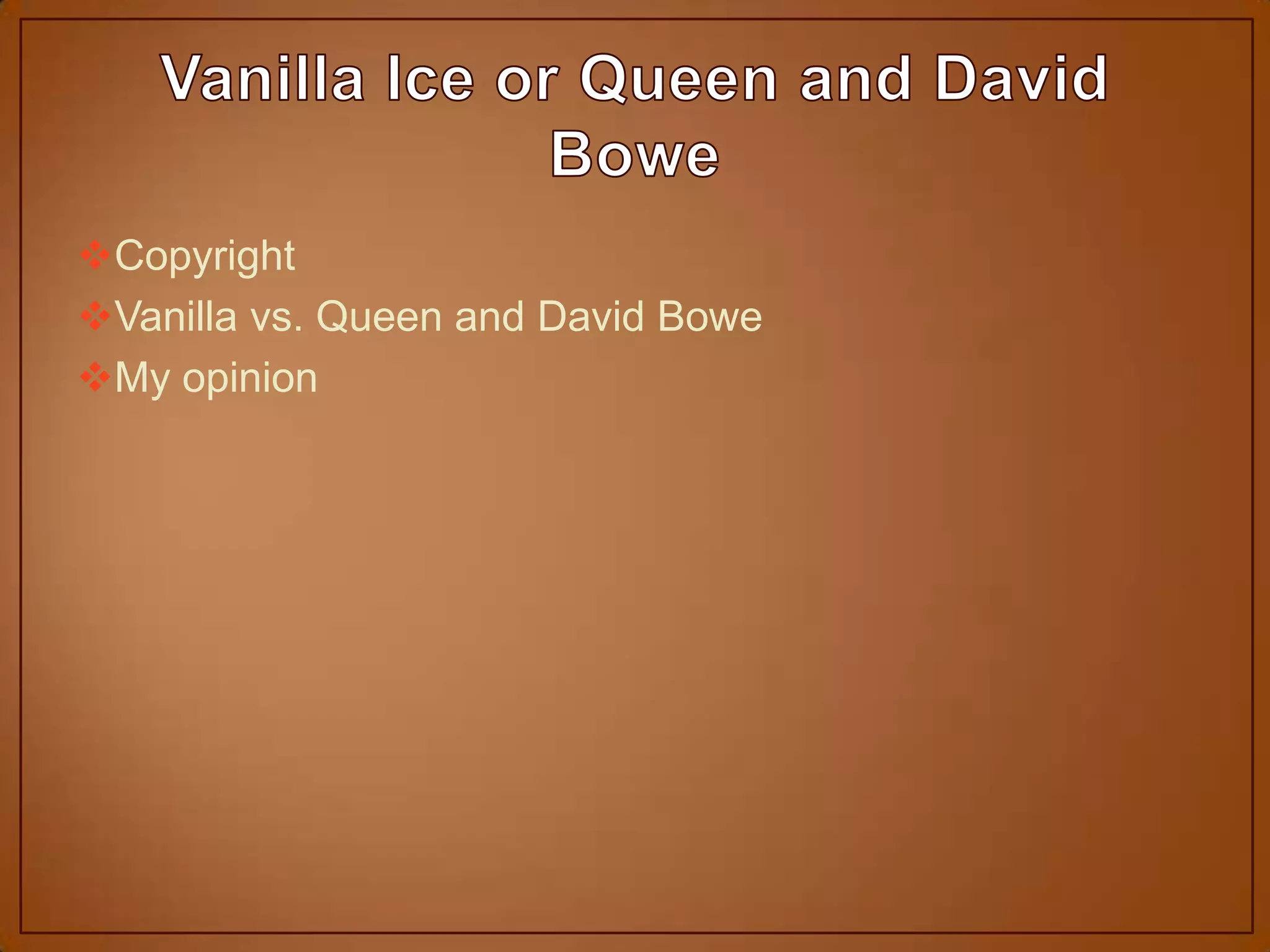 Vanilla ice vs Queen and David Bowe | PPTX