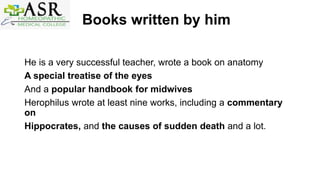 The father of anatomy and a great anatomist Herophilus | PDF