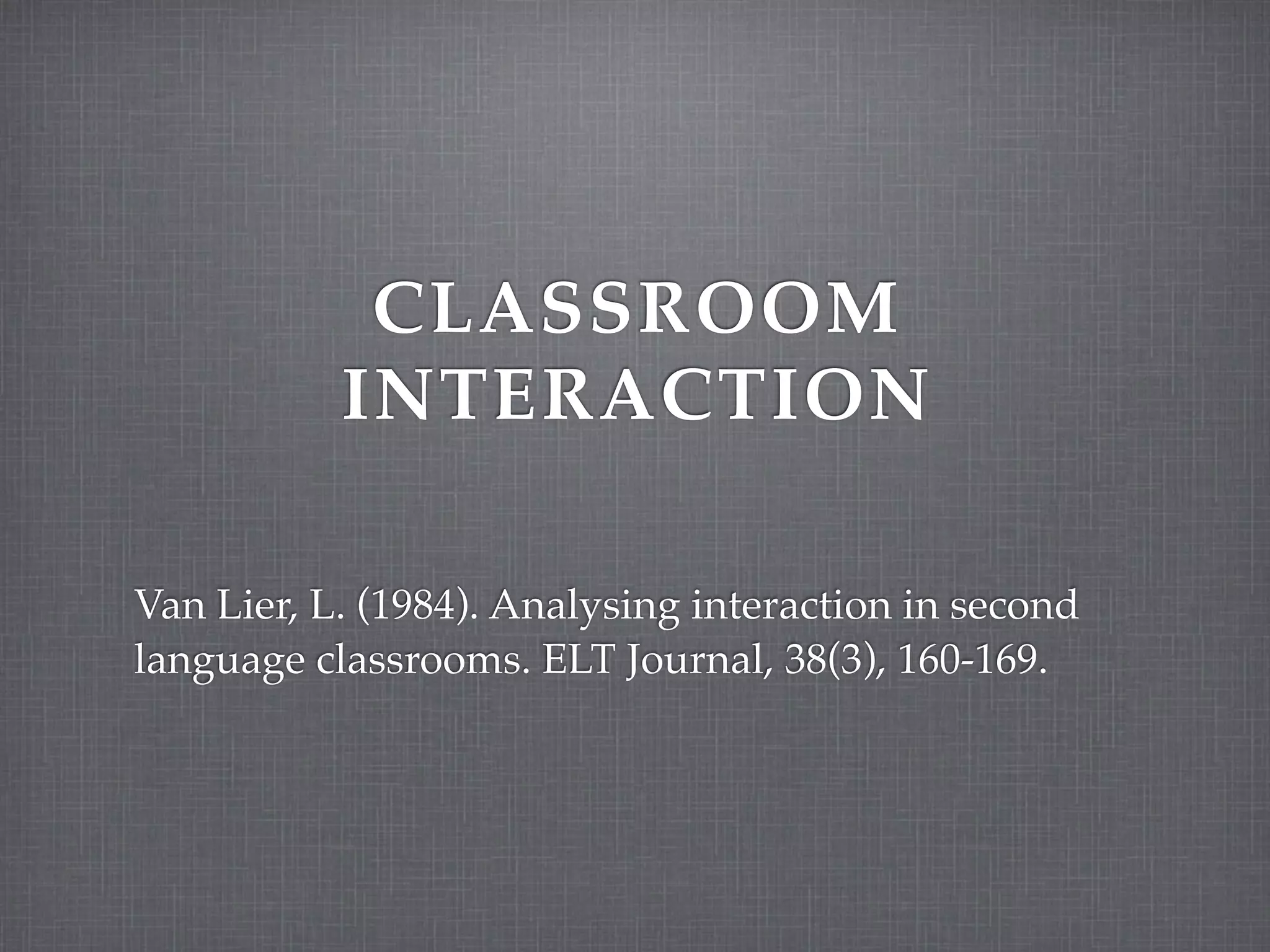 Analysing interaction in the second language classroom. Van Lier, 1984 | PDF | Education