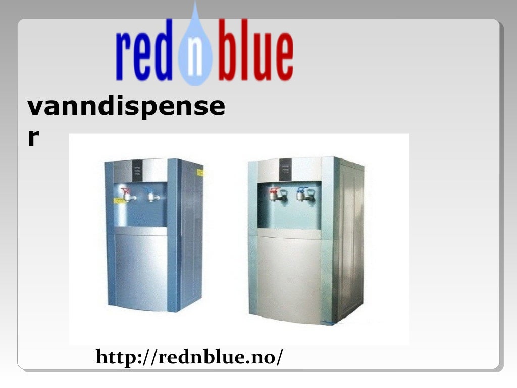 Vanndispenser, vannfilter, vannkjøler, vannbeholder
