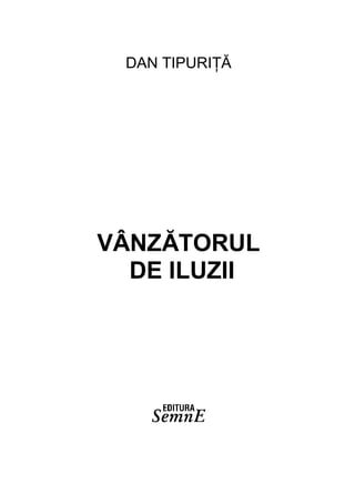 CARTILE LUI DAN TIPURITA - VANZATORUL DE ILUZII | PDF