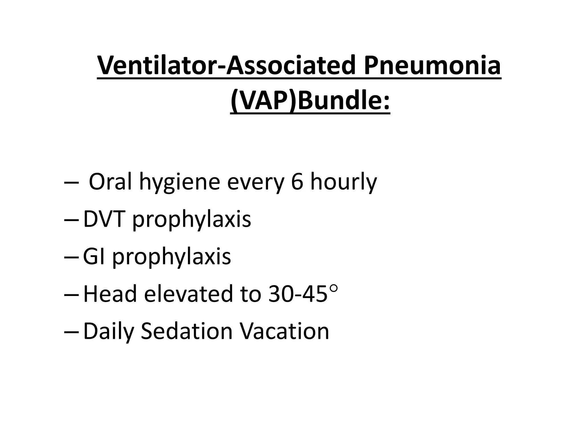 VAP BUNDLE, VENTILATOR ASSOCIATED PNEUMONIA BUNDLE | PPT