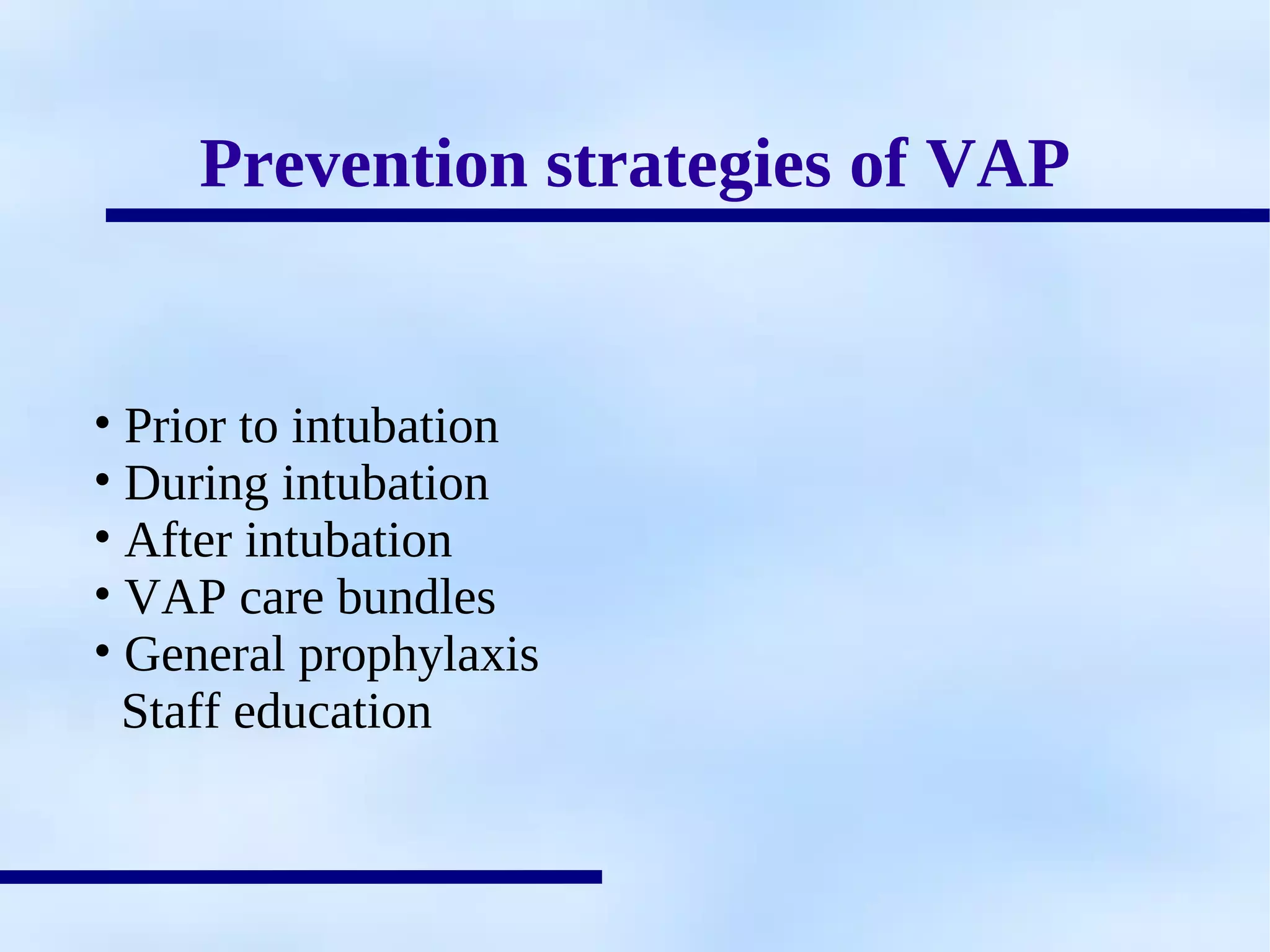 Ventilator Associated Pneumonia (VAP) causes and preventive strategies ...
