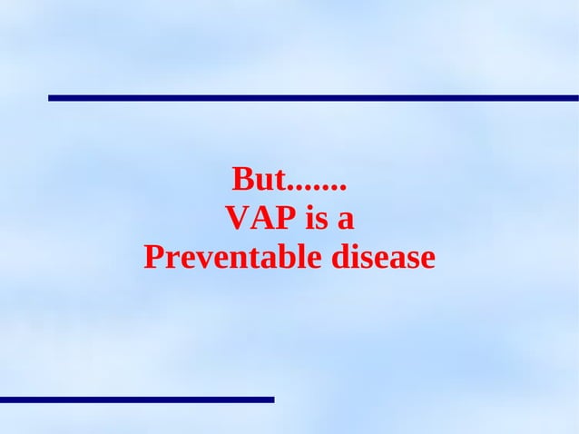 Ventilator Associated Pneumonia (VAP) causes and preventive strategies ...