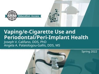 Vaping-and-Periodontal-Peri-Implant-Health_AW-Edits.pptx