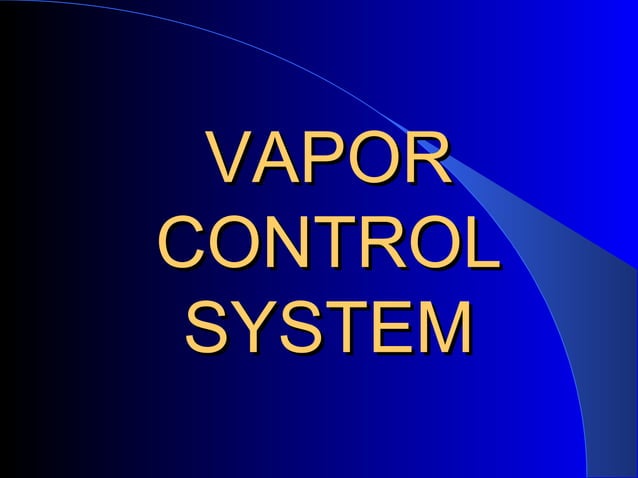 Vapour control system | PPT