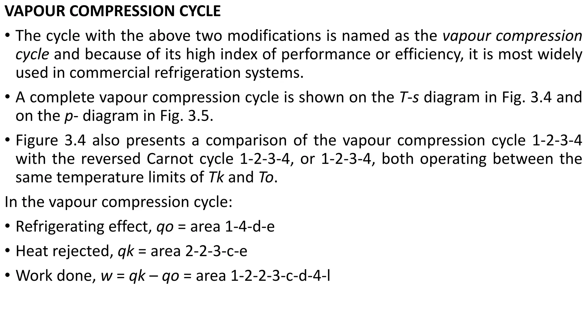 Vapour compression system, is a closed-loop system that uses a liquid ...