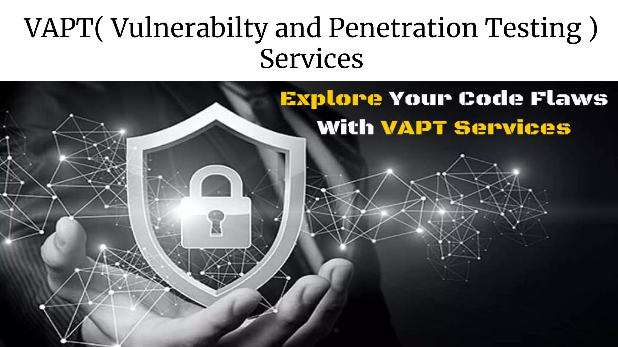 Vapt Vulnerabilty And Penetration Testing Services Pptx