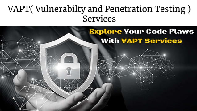 Vapt( vulnerabilty and penetration testing ) services | PPTX