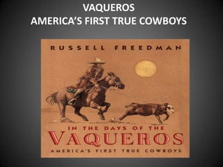 Vaqueros and cowboys | PPTX