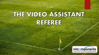 The Video Assistant Referee | PPTX