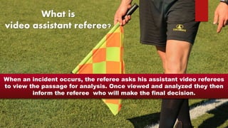 The Video Assistant Referee | PPTX