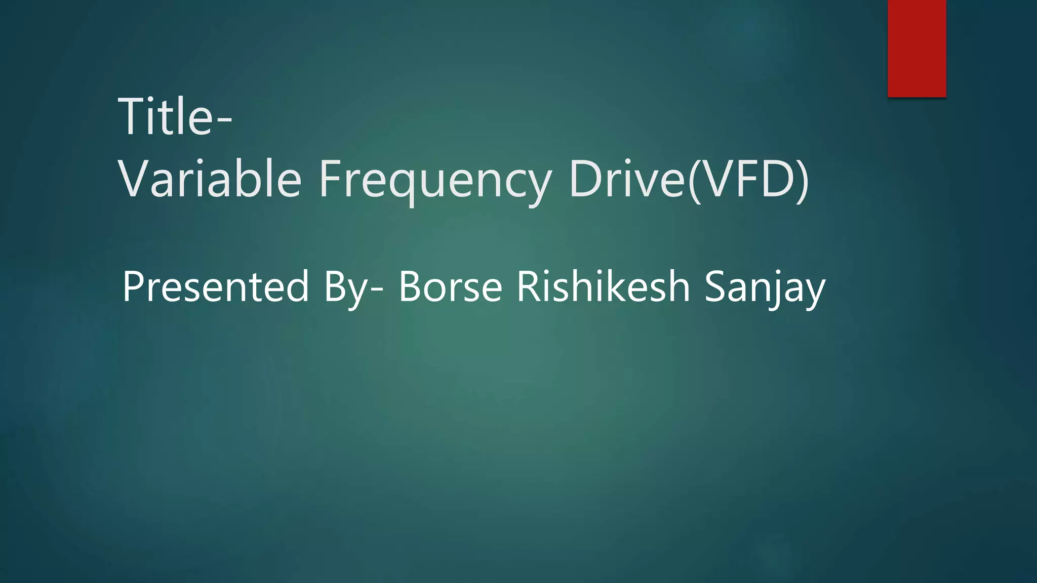 Varaible frequency drive | PPTX Varaible frequency drive | PPTX