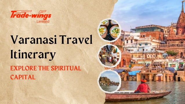 Varanasi Travel Itinerary – Explore the Spiritual Capital.pdf