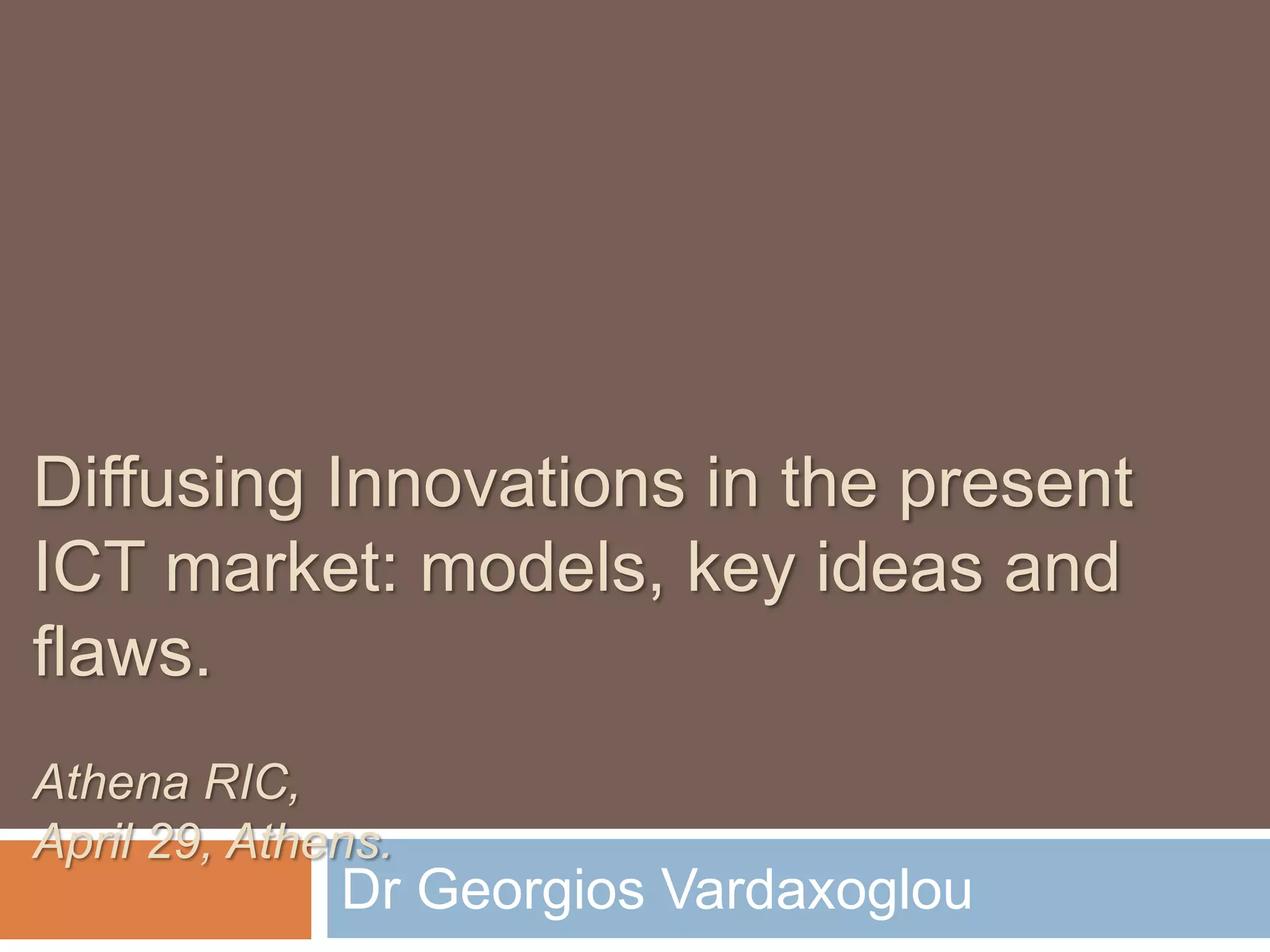 George Vardaxoglou: Diffusing Innovations in the Present ICT Market ...