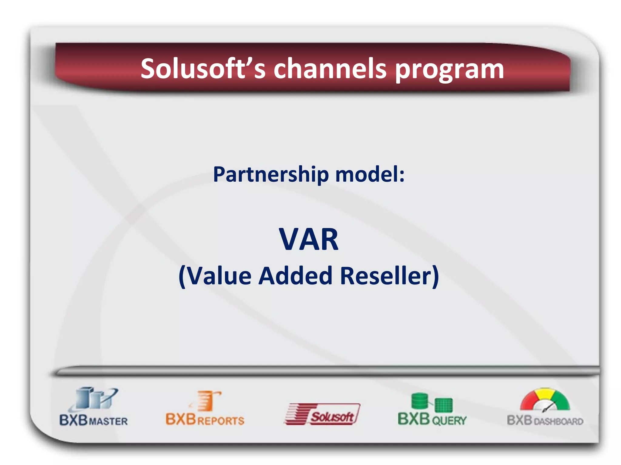 Partnership: Value Added Resseller (VAR) model | PPT