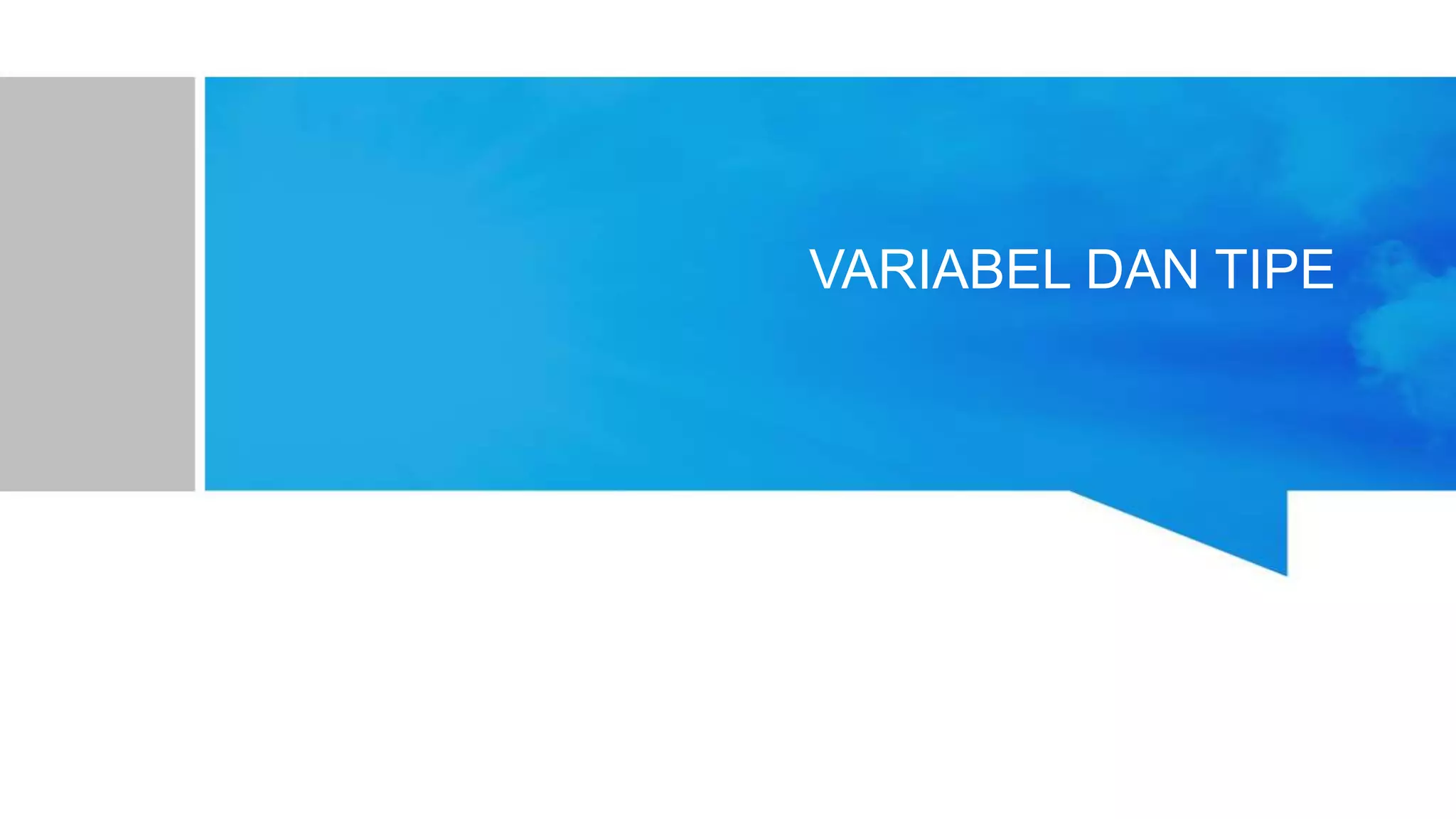 VARIABEL DAN TIPE.ppt