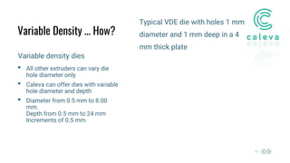 Variable Density Extrusion from Caleva | PPTX