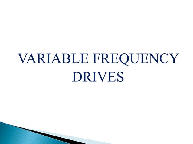 Variable frequency drives | PPTX