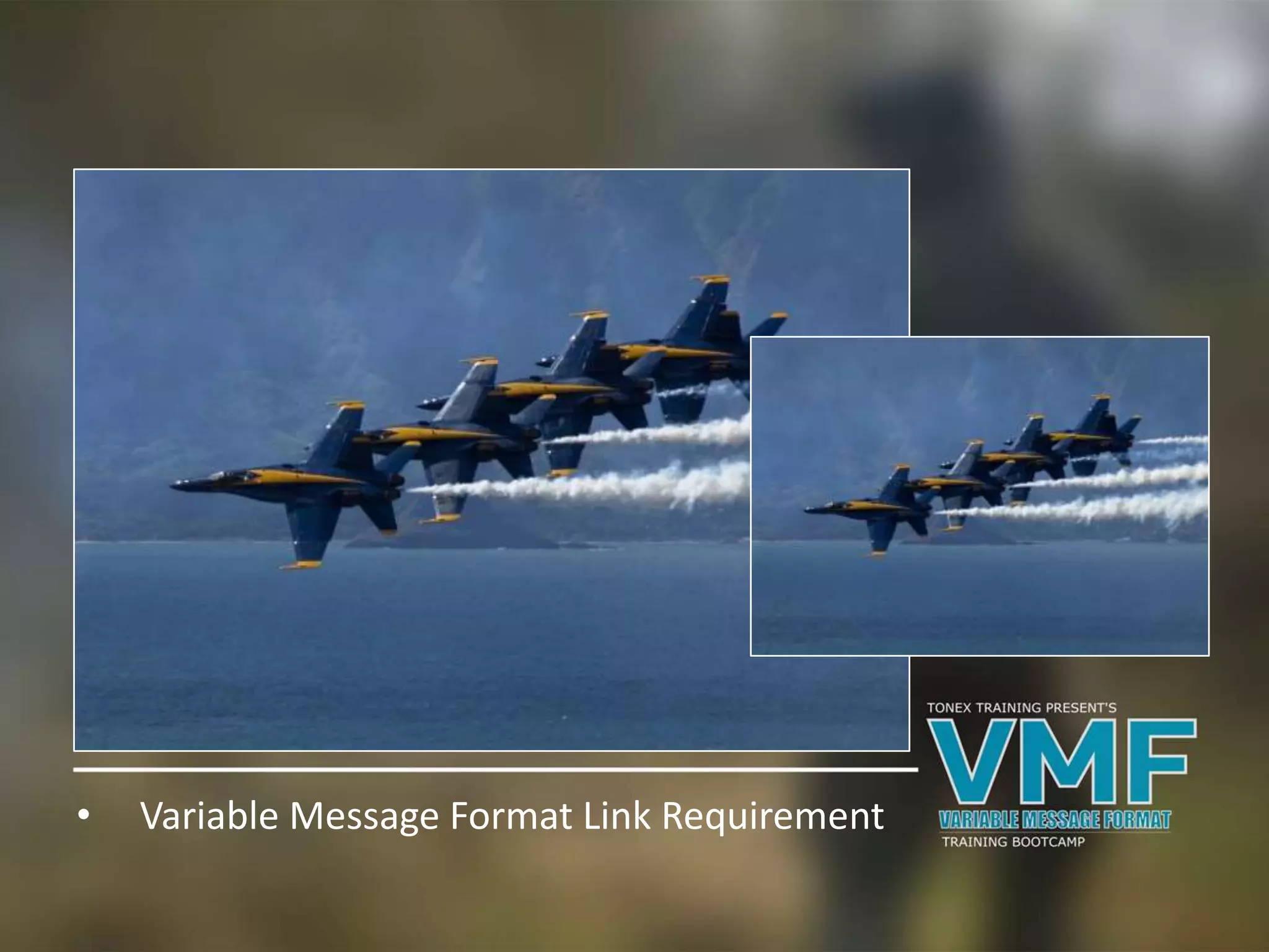 VMF Training, Variable Message Format, A Link 16 Systems Engineering ...