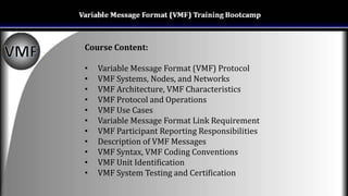 VMF Message Standard, VMF Data Protocol and Use Cases in Tactical Radios | PPTX