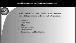 VMF Message Standard, VMF Data Protocol and Use Cases in Tactical Radios | PPTX