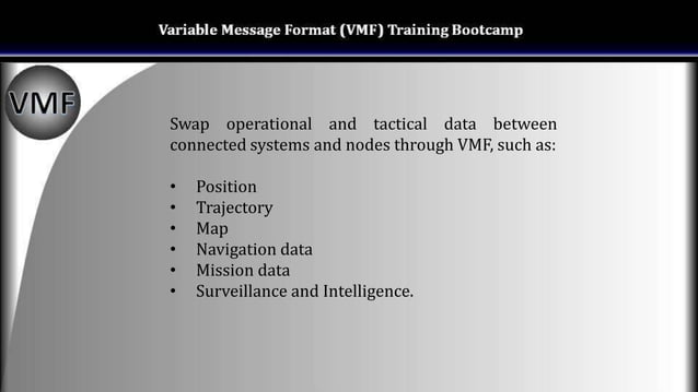 VMF Message Standard, VMF Data Protocol and Use Cases in Tactical ...
