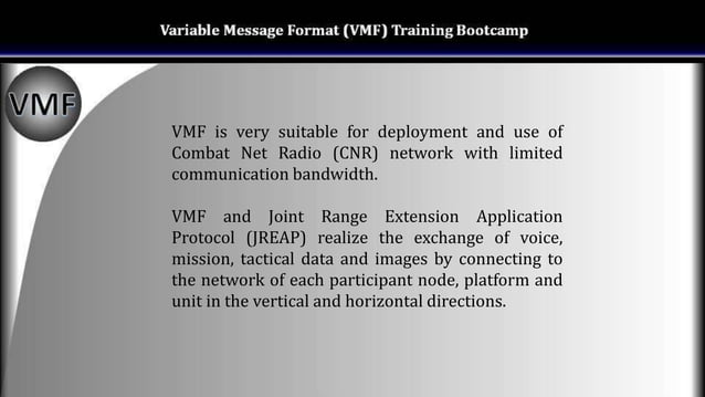 VMF Message Standard, VMF Data Protocol and Use Cases in Tactical Radios | PPTX