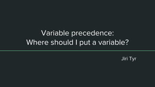 Variable precedence: Where should I put a variable? | PDF
