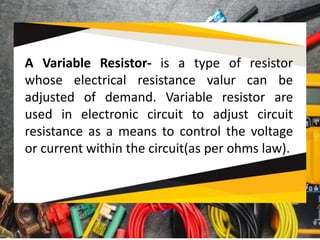 variable resistor.pptxsgafnqnqtwtkwymwtkwtwtkwtkwtk | PPTX