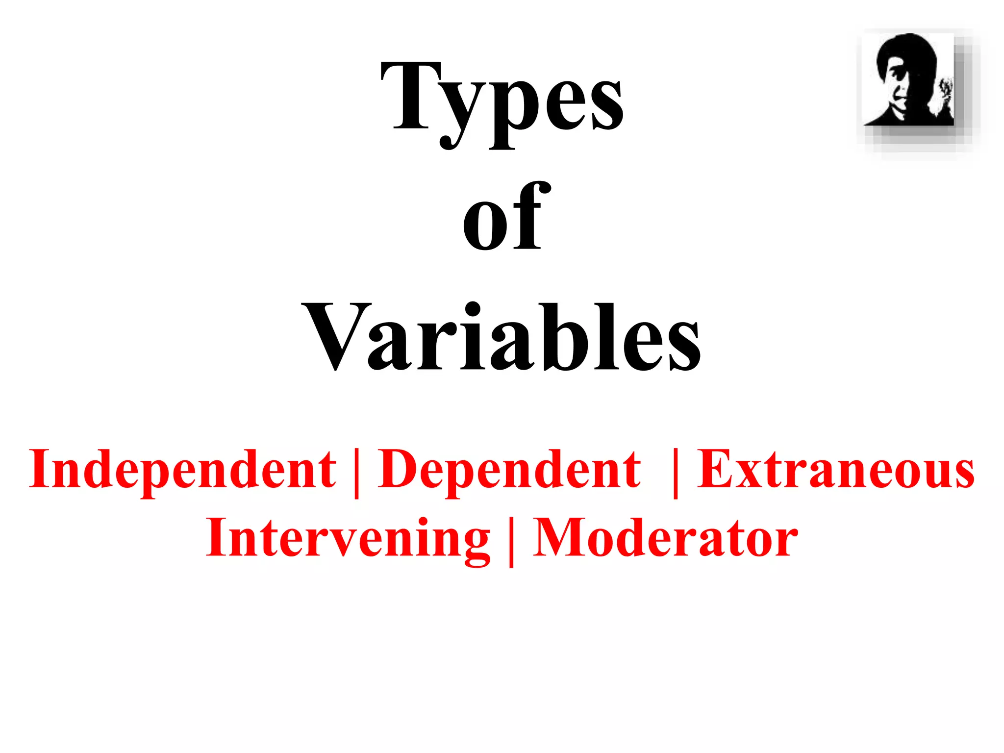 Types of Variables - Independent, Dependent ,Extraneous ,Intervening ...
