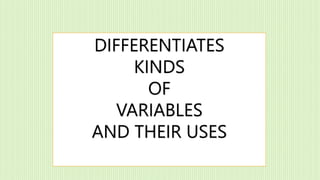 VARIABLES AND THEIR USES.pptx
