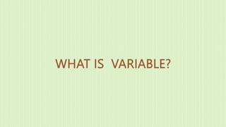 VARIABLES AND THEIR USES.pptx