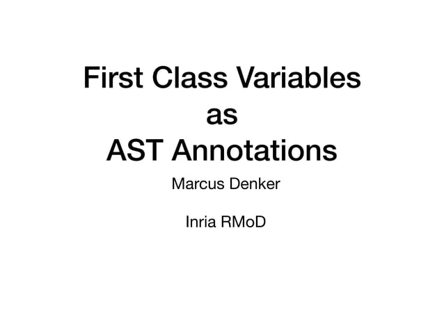 First Class Variables as AST Annotations | PPT