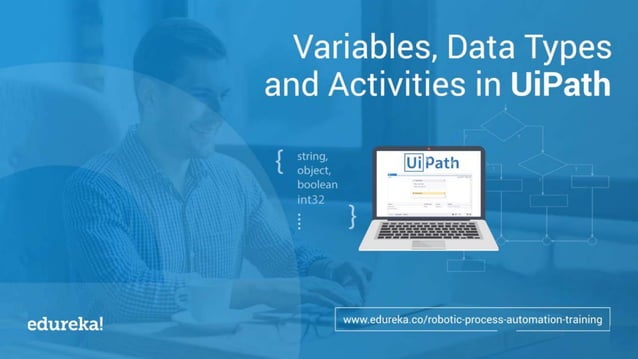 Variables, Data Types and Activities in UiPath | Basics of UiPath | UiPath Tutorial | Edureka ...