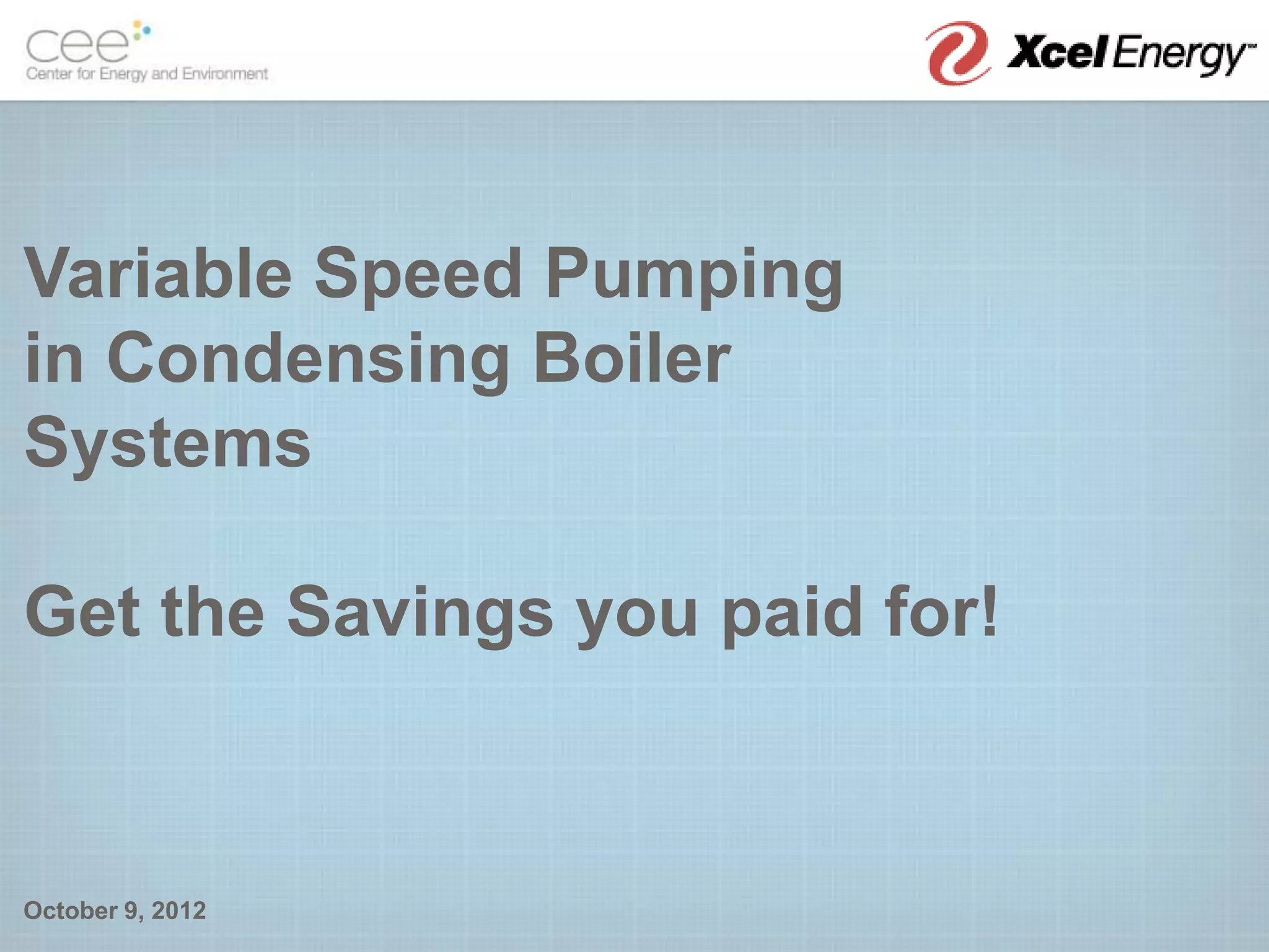 Variable Speed Pumping in Condensing Boiler Systems | PPT