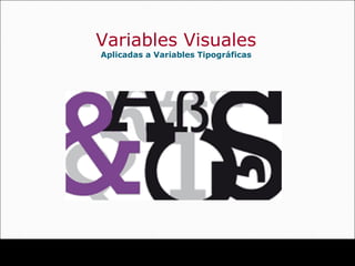 Variables visuales aplicada a la tipografia | PPT