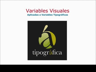 Variables visuales aplicada a la tipografia | PPT