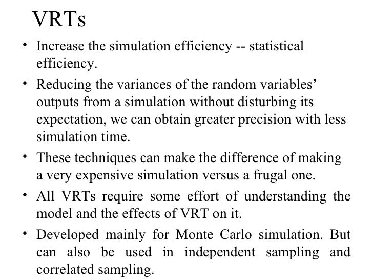 Variance reduction techniques (vrt) Variance reduction techniques (vrt)