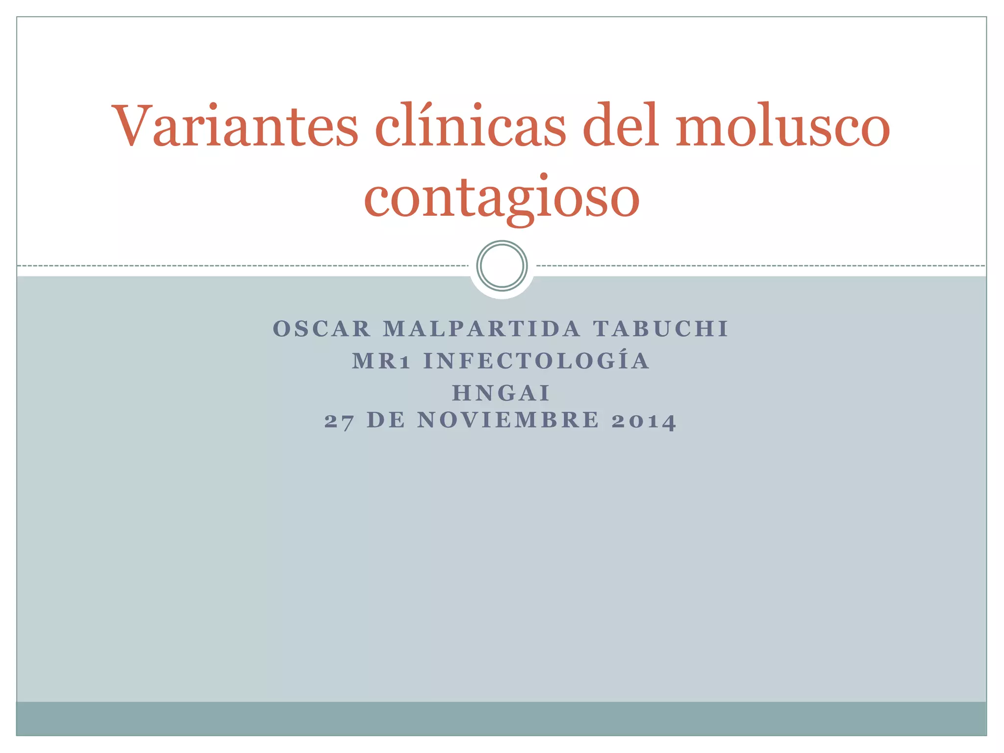 Variantes clínicas del molusco contagioso | PPTX | Infectious Diseases ...