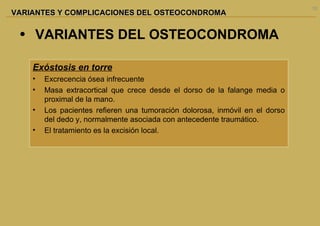 Variantes y complicaciones del osteocondroma | PPT