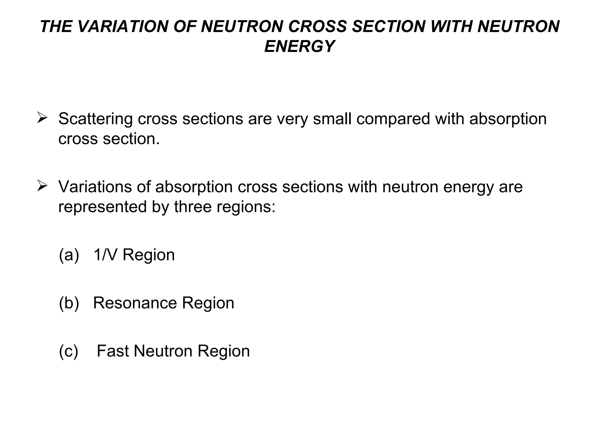Variation of neutron cross section with neutron energy | PPT
