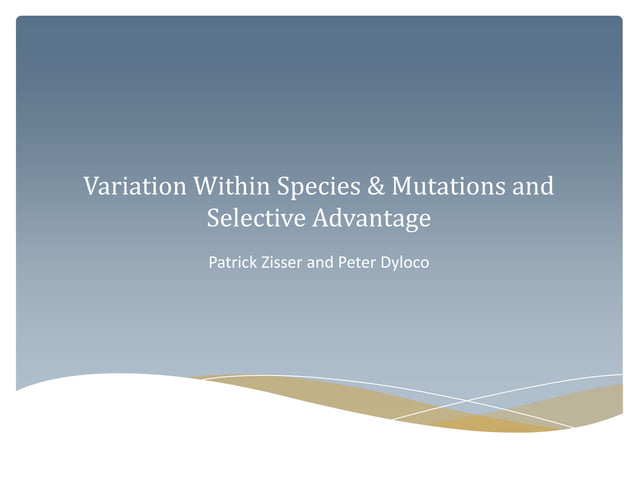 Variation within species & mutations and selective advantage | PPT