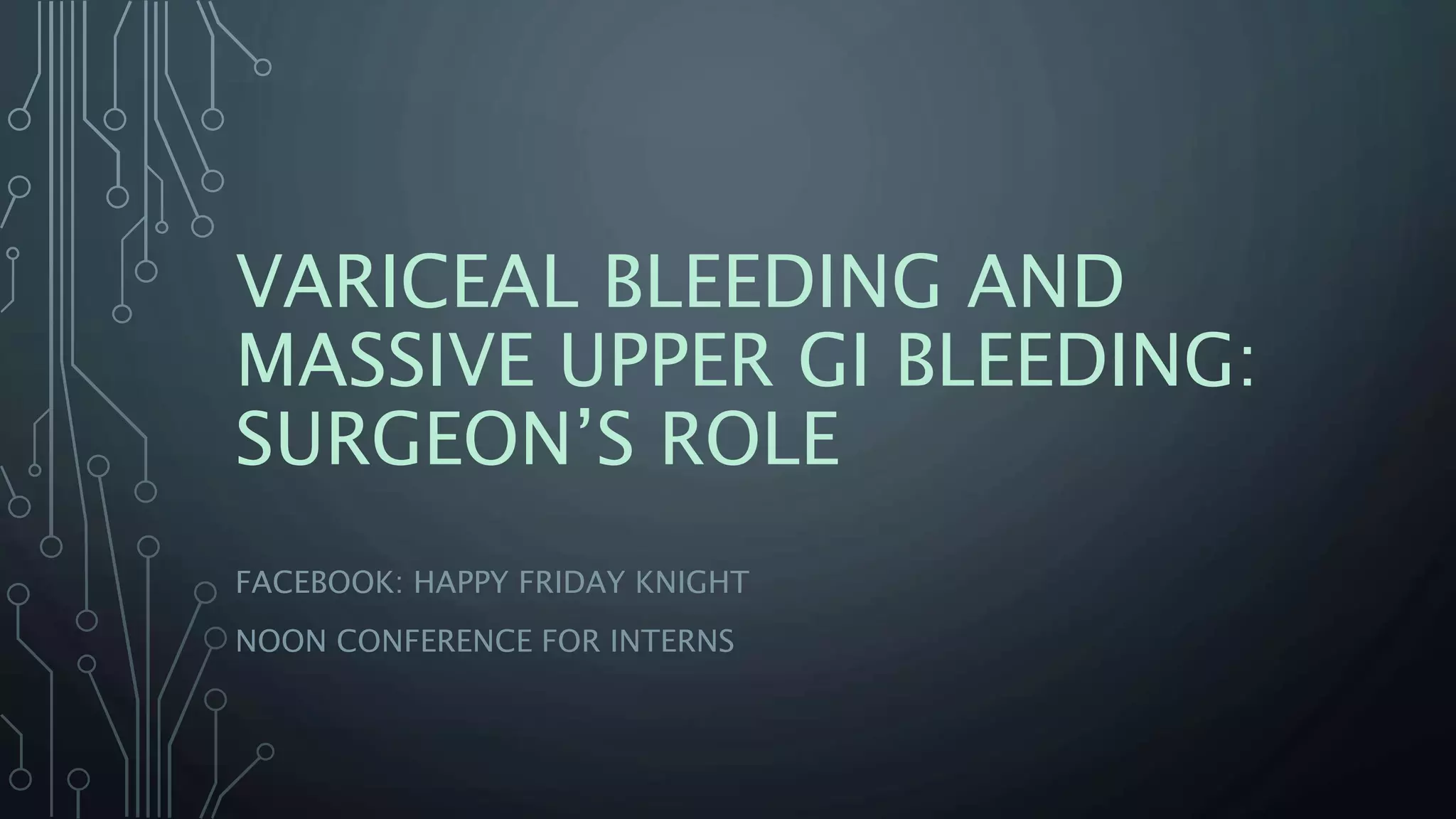 Variceal bleeding and massive upper gi bleeding | PPTX