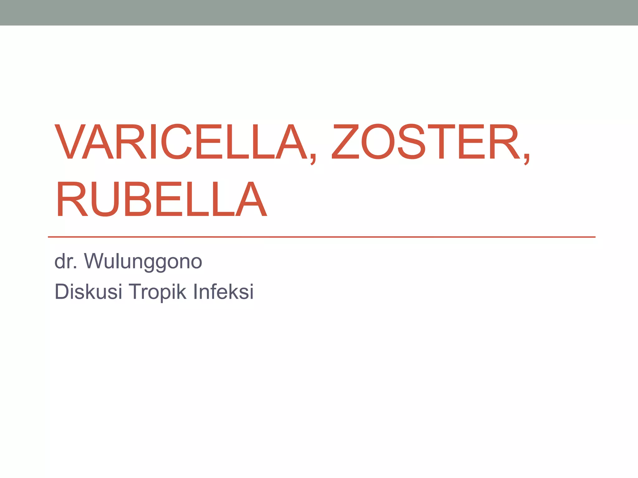 Infeksi Varicella Zoster dan Rubella | PPTX