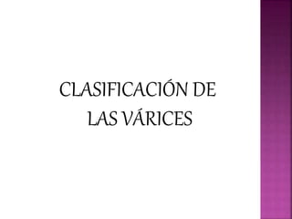 VARICES FISIOPATOLOGIA | PPTX
