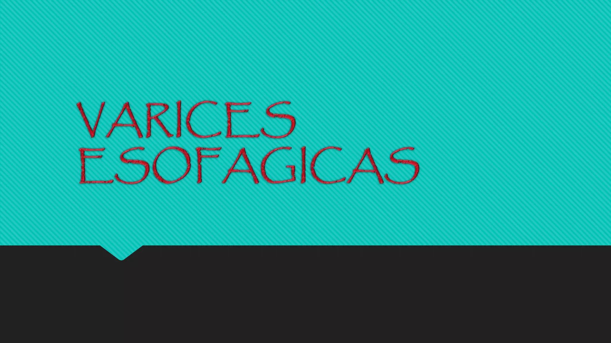 Varices esofagicas | PPTX | Blood Disorders | Diseases and Conditions