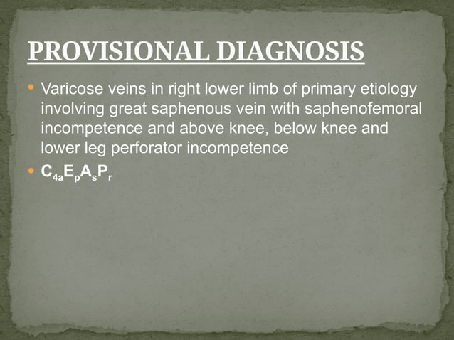 VARICOSE VEINS CASE history and examination | PPTX | Death, Injury, or Military Conflict ...